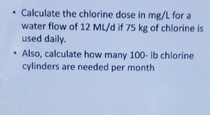 Solved • Calculate the chlorine dose in mg/L for a water | Chegg.com