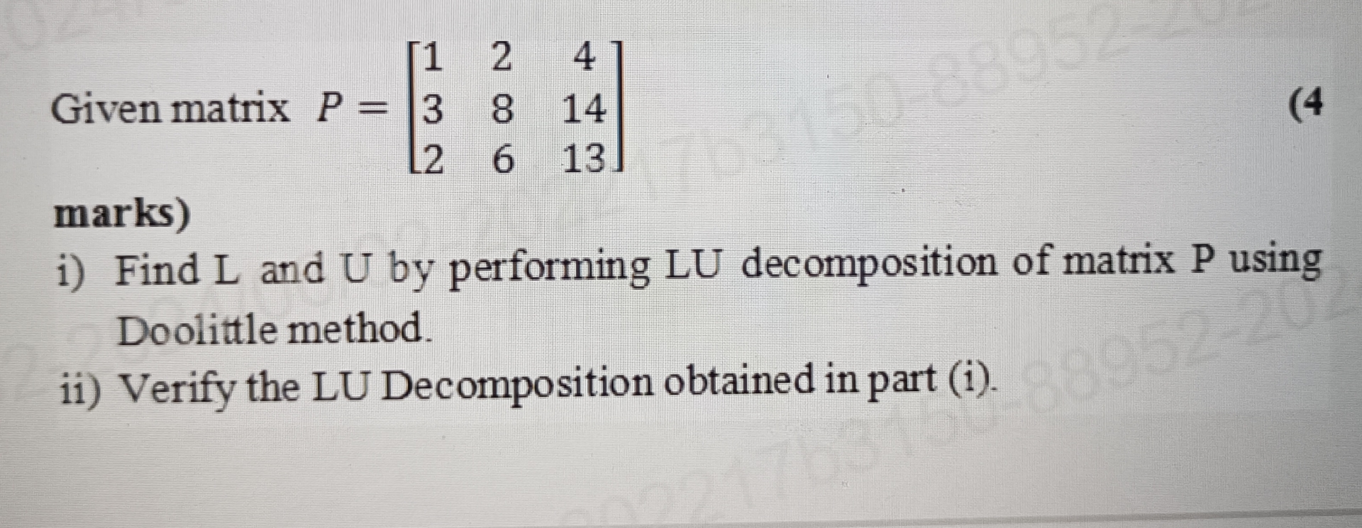 Solved Given matrix P=[12438142613]i) ﻿Find L ﻿and U ﻿by | Chegg.com