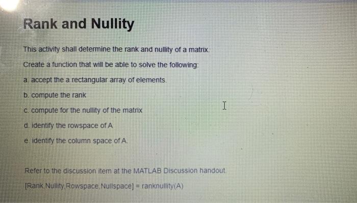 Solved Rank and Nullity This activity shall determine the | Chegg.com