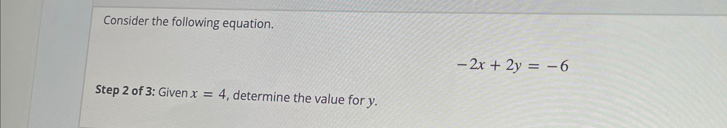 Solved Consider the following equation.-2x+2y=-6Step 2 ﻿of | Chegg.com