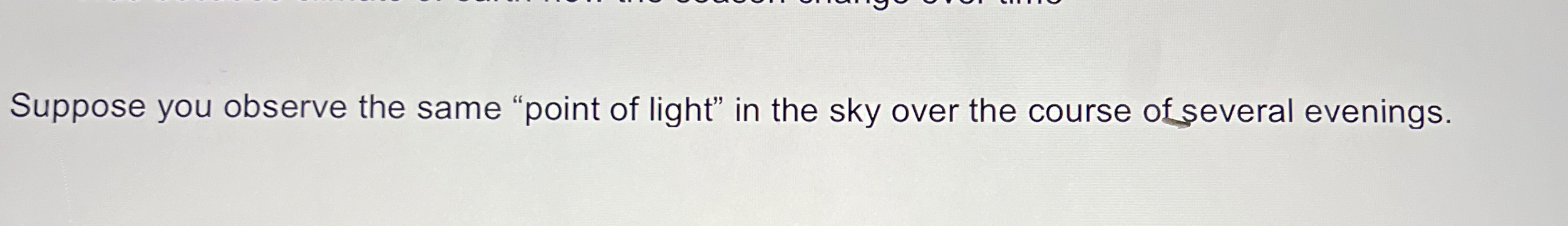 Solved Suppose you observe the same "point of light" in the | Chegg.com