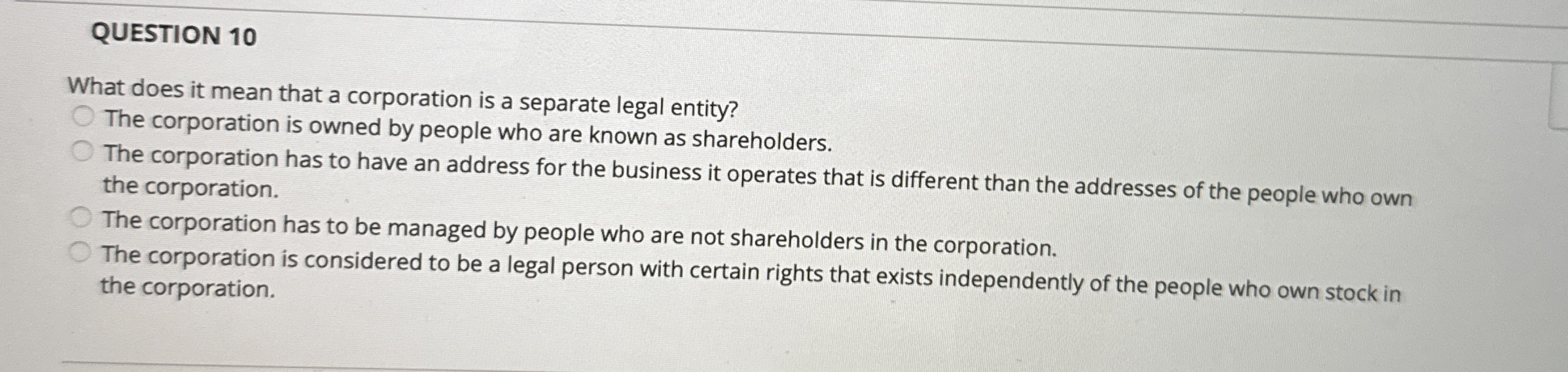 Solved QUESTION 10What does it mean that a corporation is a | Chegg.com