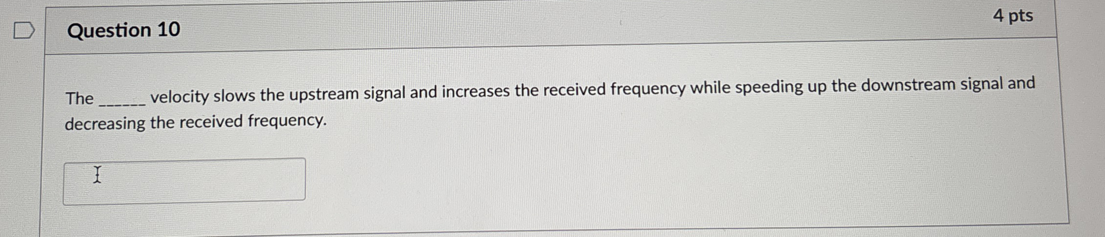 Solved Question 104 ﻿ptsThe ﻿velocity slows the upstream | Chegg.com