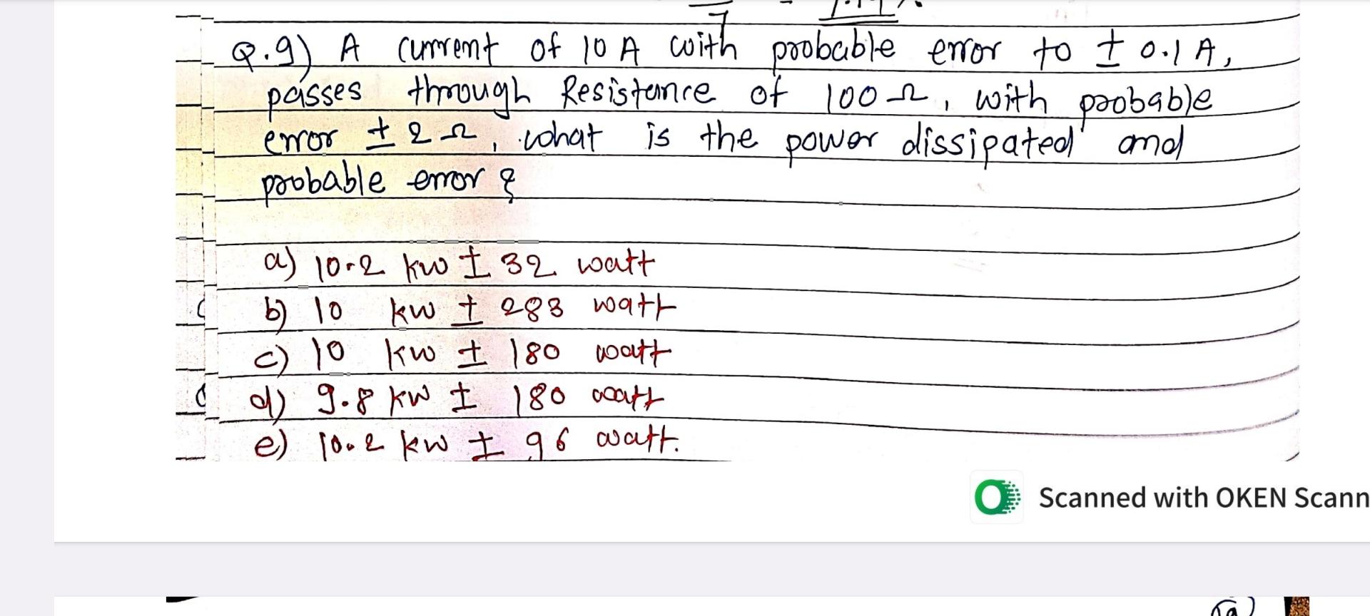 Solved Q.9) ﻿A current of 10A with probable error to +-0.1A, | Chegg.com