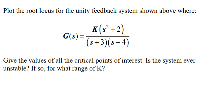 Solved Plot the root locus for the unity feedback system | Chegg.com