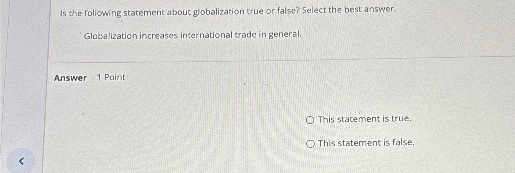 Solved Is the following statement about globalization true | Chegg.com