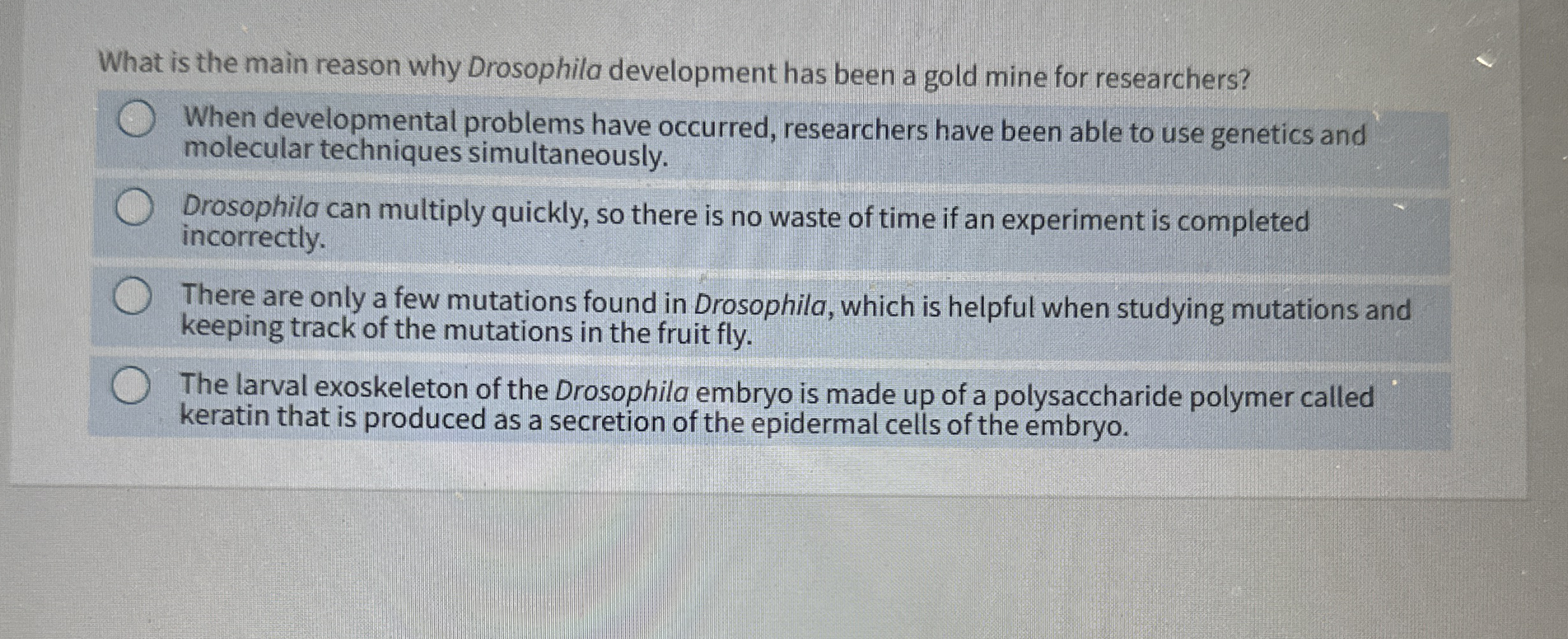 Solved What is the main reason why Drosophila development | Chegg.com