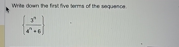 Solved Write down the first five terms of the | Chegg.com