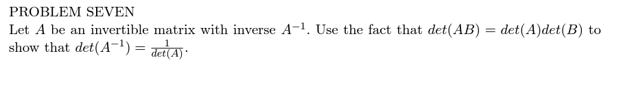 Solved PROBLEM SEVENLet A ﻿be an invertible matrix with | Chegg.com