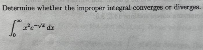 Solved Determine whether the improper integral converges or | Chegg.com