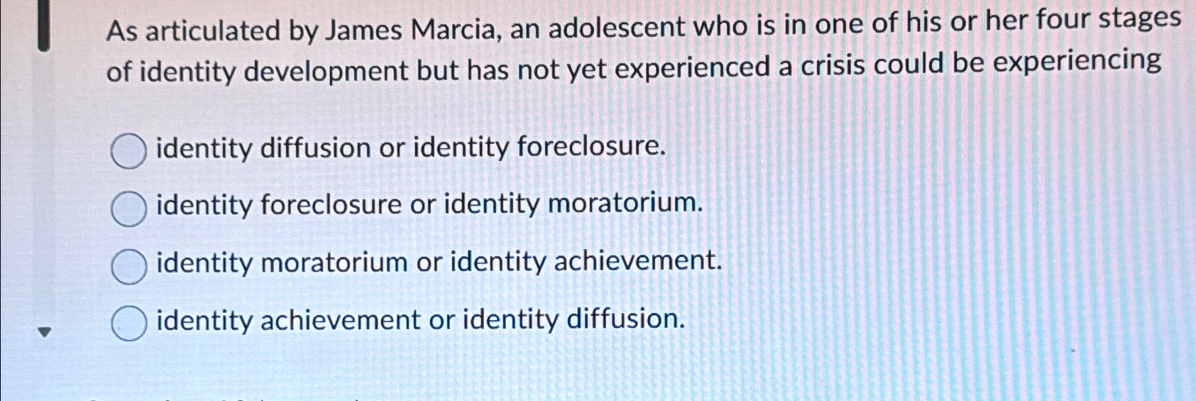 Solved As articulated by James Marcia, an adolescent who is | Chegg.com