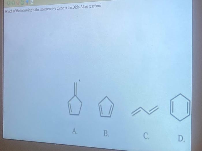 Solved Which of the following is the most reactive diene in | Chegg.com
