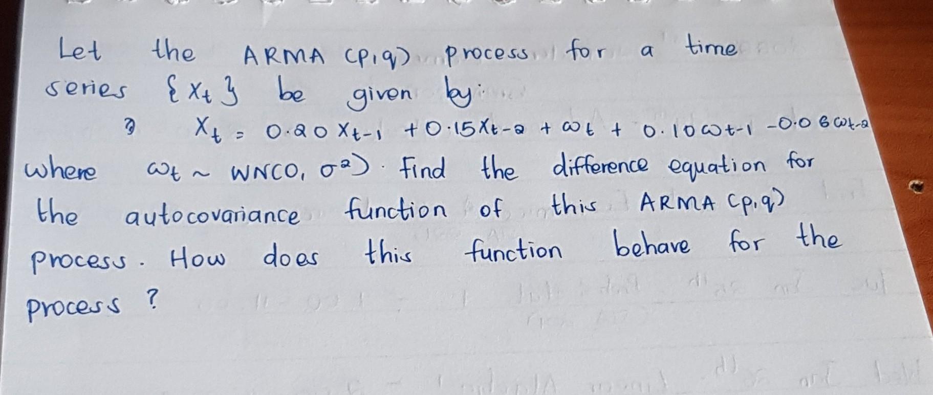 Solved Let the ARMA (p,q) process for a time series {xt} be | Chegg.com