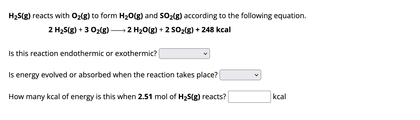 Solved H2S(g) ﻿reacts with O2(g) ﻿to form H2O(g) ﻿and SO2(g) | Chegg.com