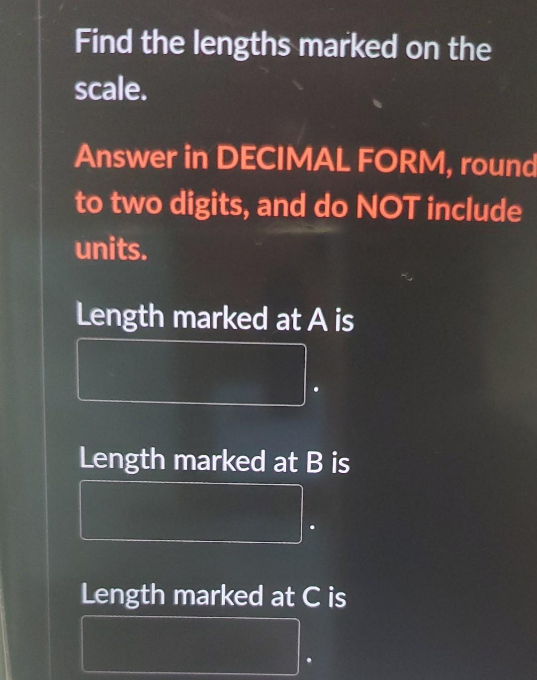 Solved Find the lengths marked on the scale. Answer in | Chegg.com