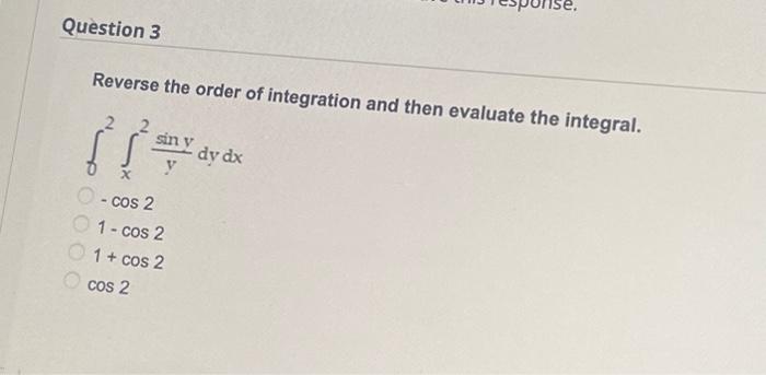 Solved Reverse the order of integration and then evaluate | Chegg.com