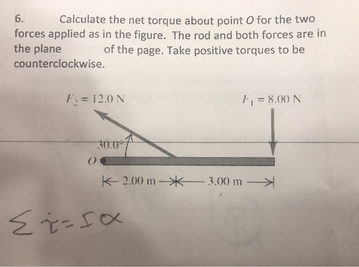 Solved 6. Calculate the net torque about point o for the two | Chegg.com Solved 6. Calculate the net torque about point o for the two | Chegg.com