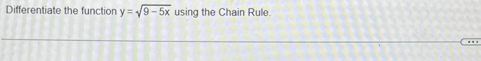 Solved Differentiate the function y=9-5x2 ﻿using the Chain | Chegg.com