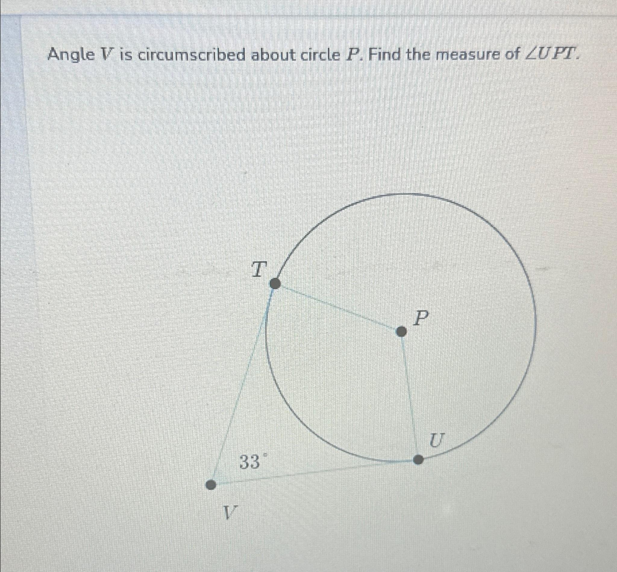 Solved Angle V ﻿is circumscribed about circle P. ﻿Find the | Chegg.com