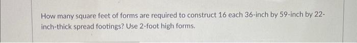 Solved How many square feet of forms are required to | Chegg.com