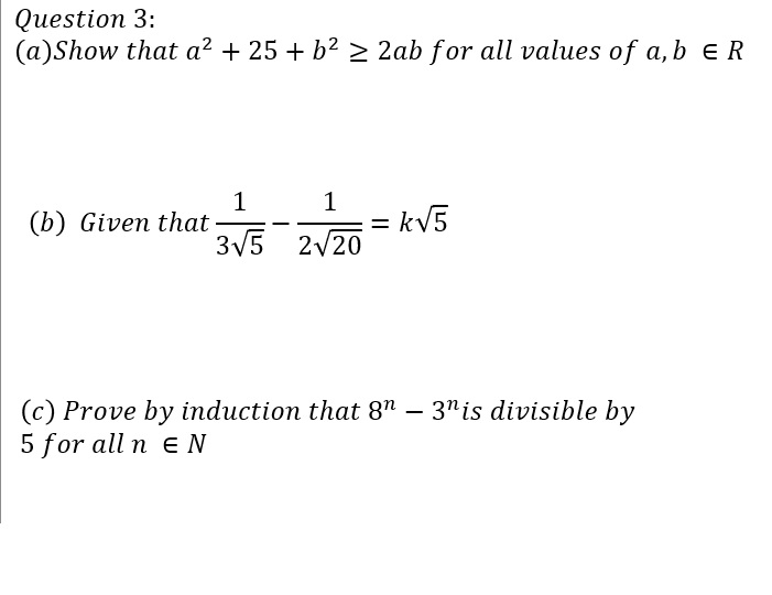 Solved Question 3:(a)Show that a2+25+b2≥2ab ﻿for all values | Chegg.com