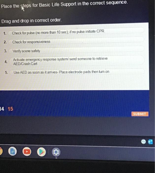 Solved Place the steps for Basic Life Support in the correct | Chegg.com