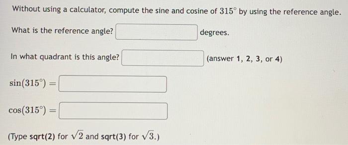 Solved Without using a calculator, compute the sine and | Chegg.com