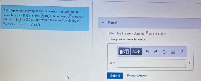 Solved A4.5 kg object moving in two dimensions initially has | Chegg.com