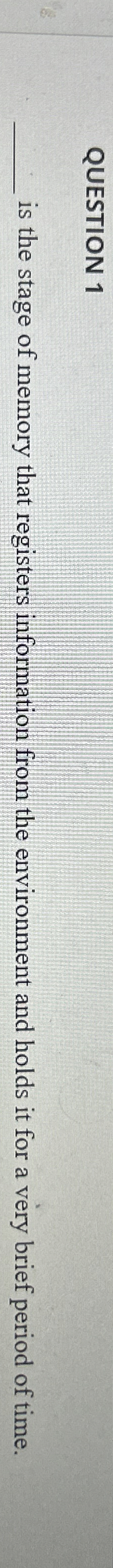 Solved QUESTION 1q, ﻿is the stage of memory that registers | Chegg.com