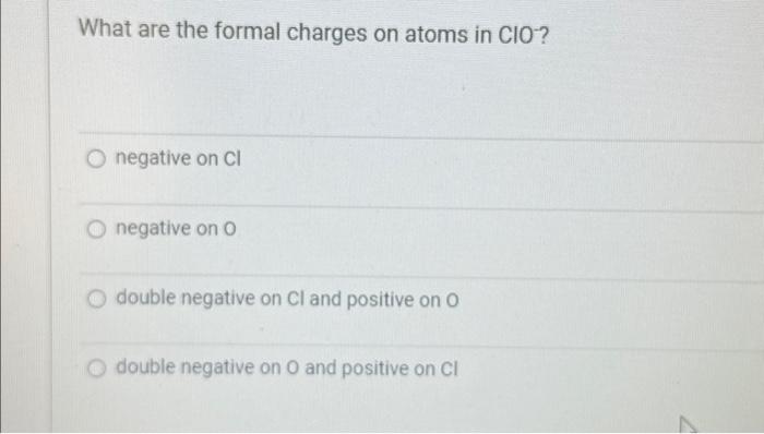 What are the formal charges on atoms in CIO? negative | Chegg.com