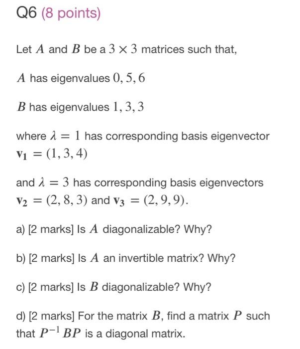Solved Q6 (8 points) Let A and B be a 3 x 3 matrices such | Chegg.com Solved Q6 (8 points) Let A and B be a 3 x 3 matrices such | Chegg.com