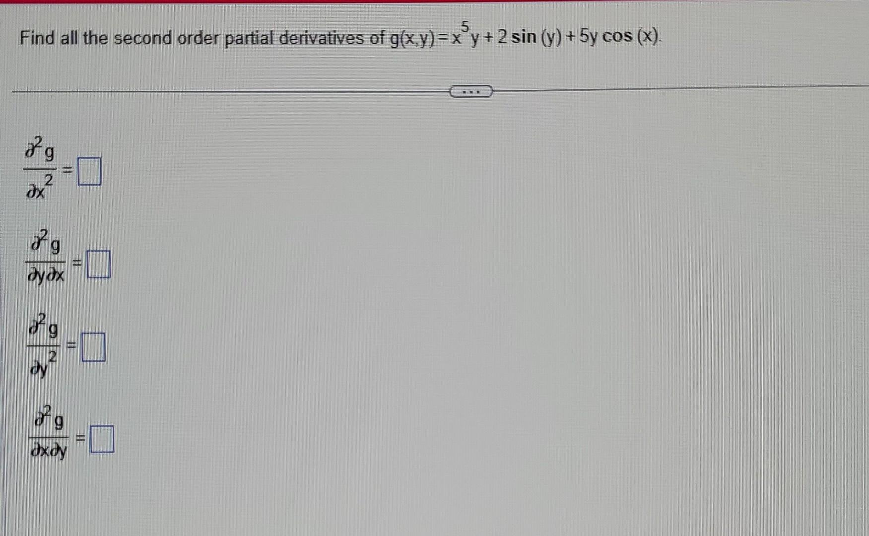 Solved Find all the second order partial derivatives of | Chegg.com