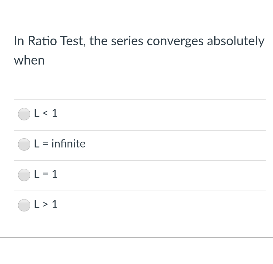 Solved In Ratio Test, the series converges absolutely when L | Chegg.com