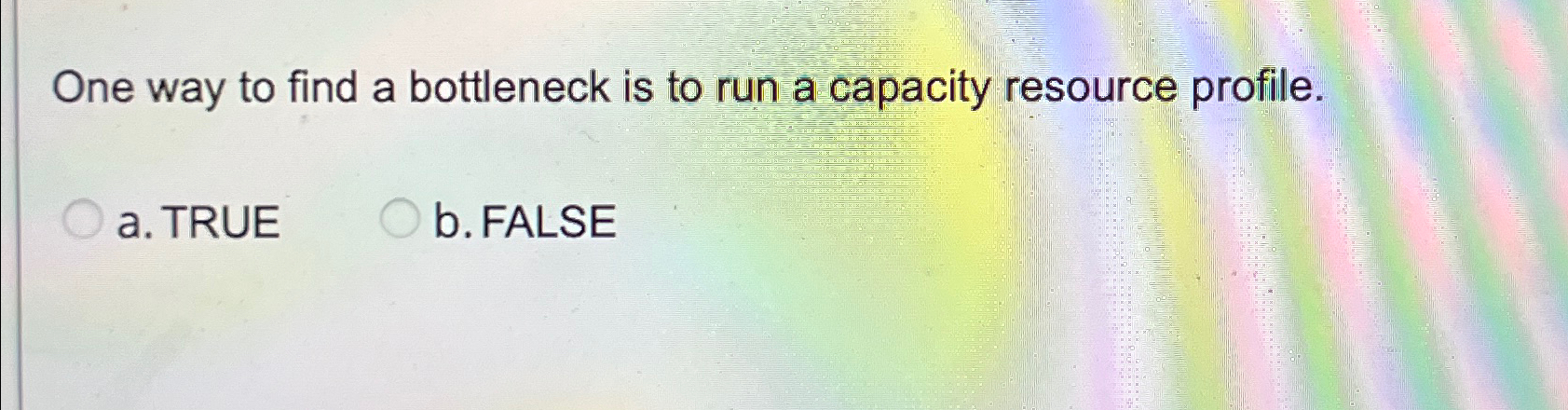 Solved One way to find a bottleneck is to run a capacity | Chegg.com