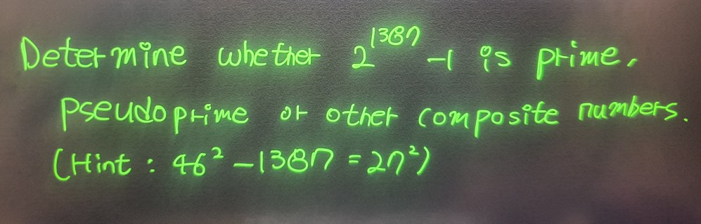 Solved 1307 Determine whether 2-1 °prime, pseudoprime of | Chegg.com