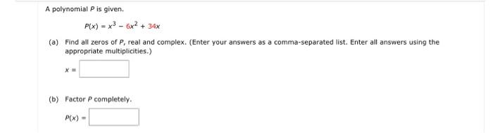 Solved A polynomial P is given. P(x)=x3−6x2+34x (a) Find all | Chegg.com