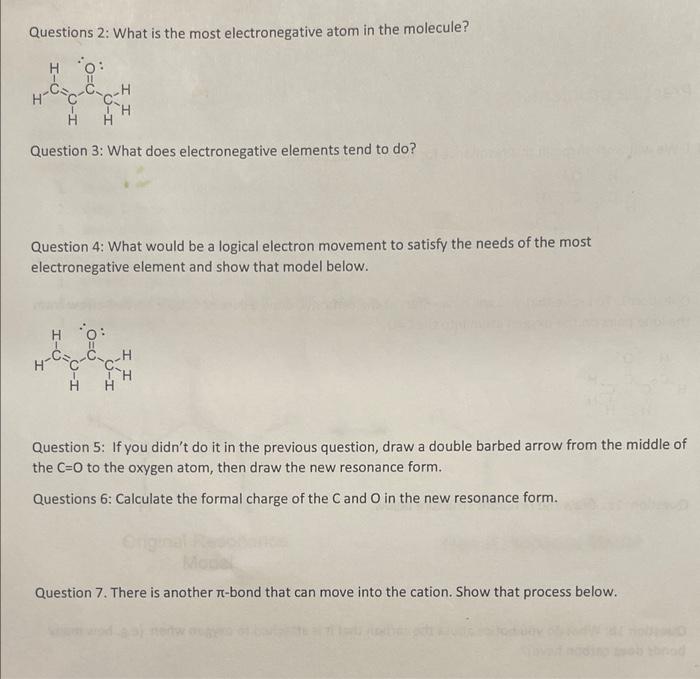 Solved Questions 2: What is the most electronegative atom in | Chegg.com