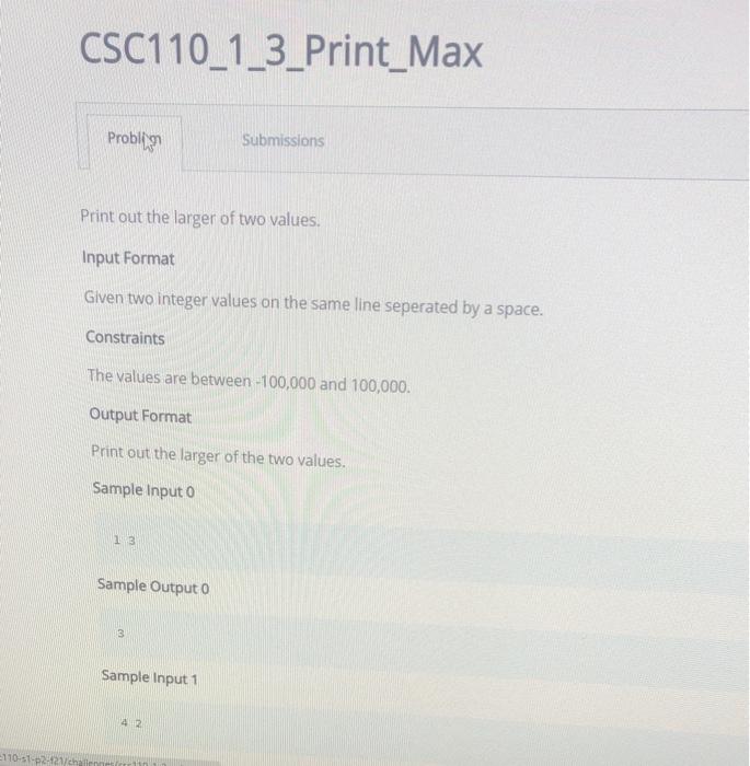 Solved CSC110_1_3_Print_Max Problem Submissions Print out | Chegg.com