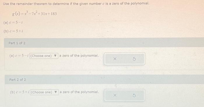 Solved Use the remainder theorem to determine if the given | Chegg.com