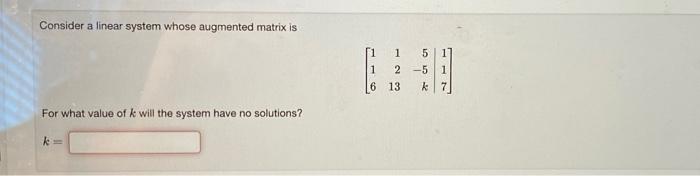 Solved Consider A Linear System Whose Augmented Matrix Is 1307