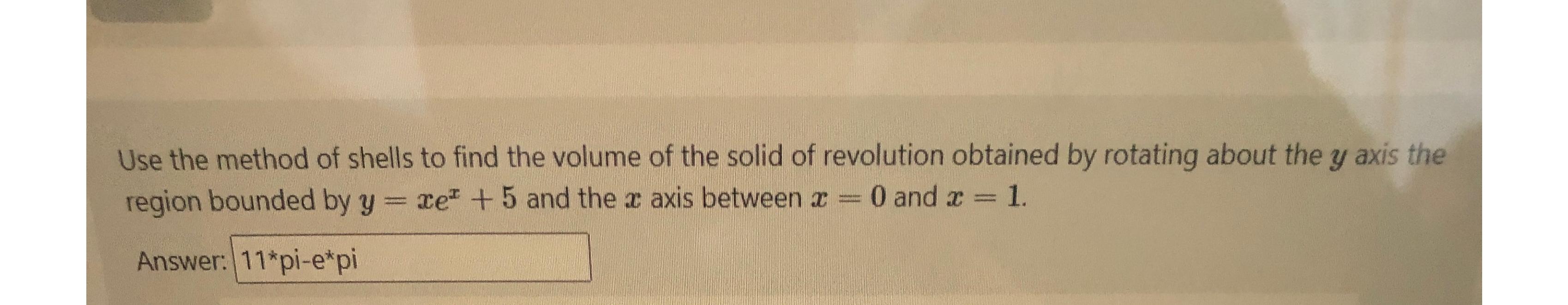 Solved Use the method of shells to find the volume of the | Chegg.com