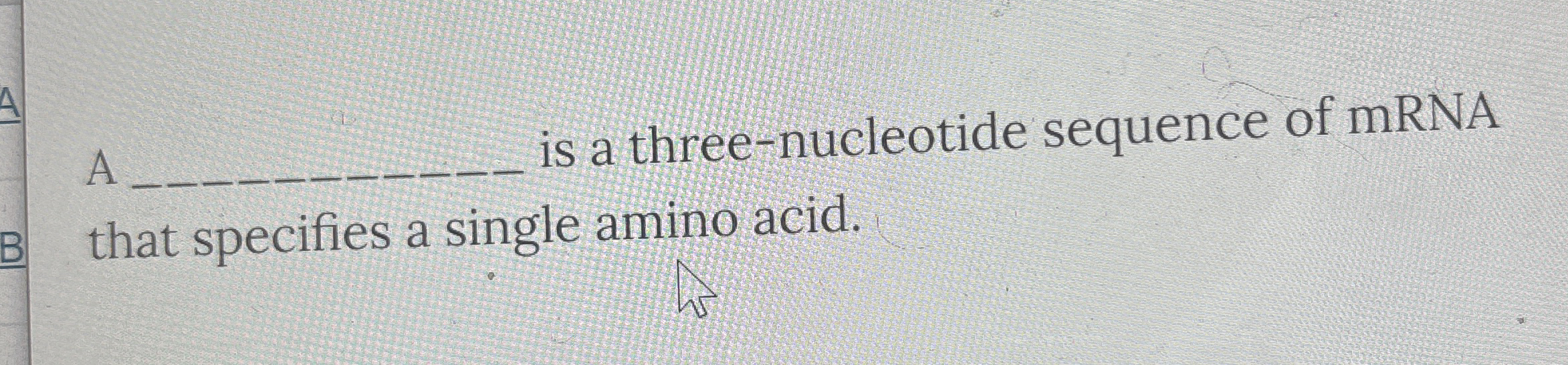 Solved is a three-nucleotide sequence of mRNAthat specifies | Chegg.com
