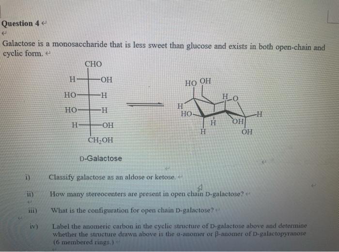 Solved Question 4 Galactose is a monosaccharide that is less | Chegg.com