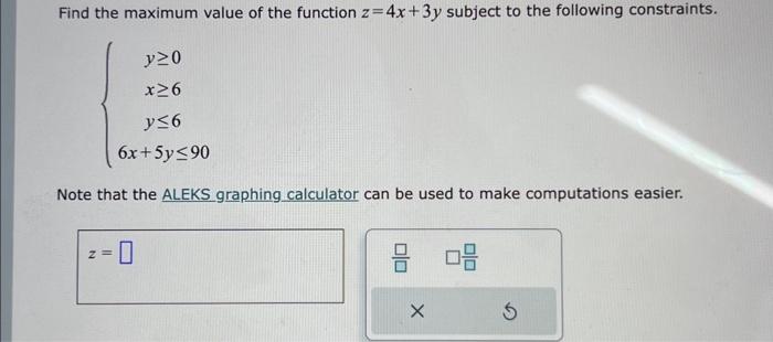 Solved Find the maximum value of the function z=4x+3y | Chegg.com