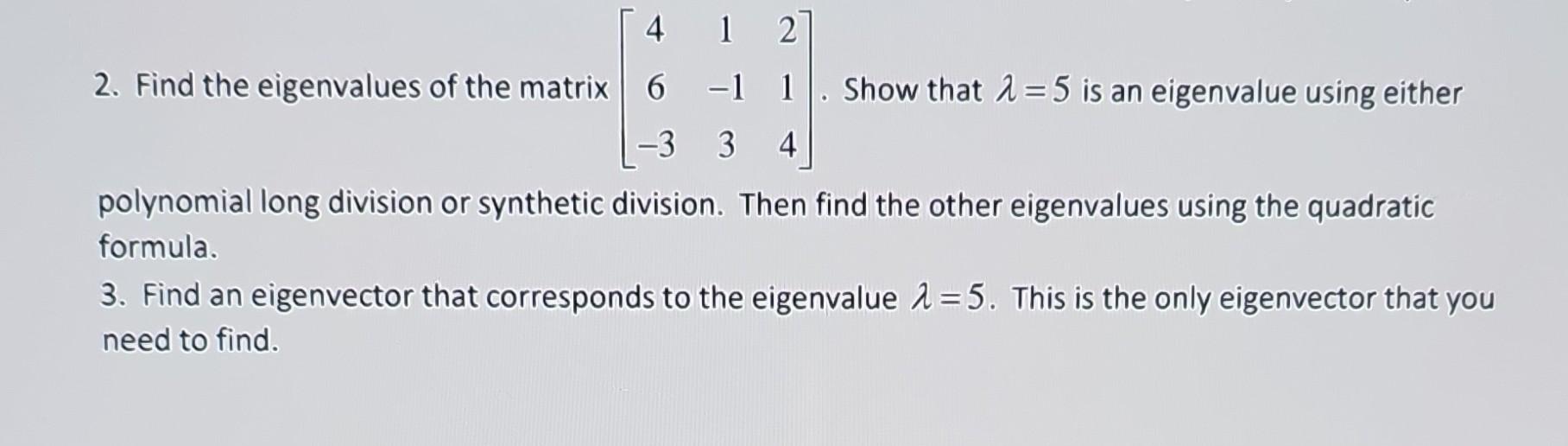Solved 2. Find the eigenvalues of the matrix | Chegg.com