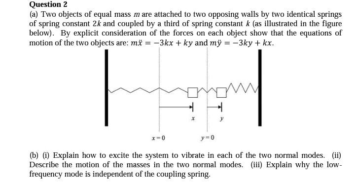 Solved Question 2 (a) Two objects of equal mass m are | Chegg.com