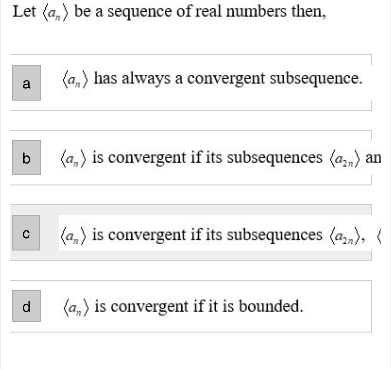 Solved Let (:an:) ﻿be a sequence of real numbers then,(:an:) | Chegg.com