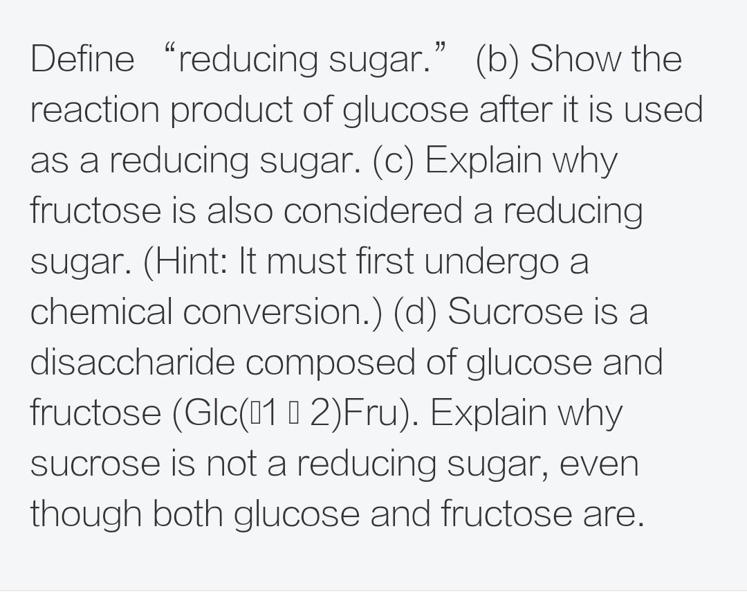 Solved Define “reducing sugar.” (b) Show the reaction | Chegg.com