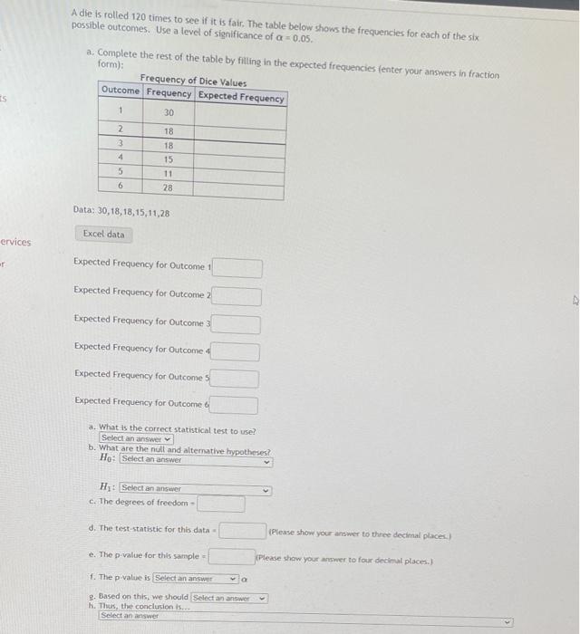 Solved Es ervices r A die is rolled 120 times to see if it | Chegg.com