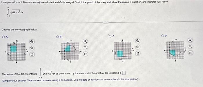 Solved ∫−8064−x2dx Choose the correct graph below. A. B. c. | Chegg.com